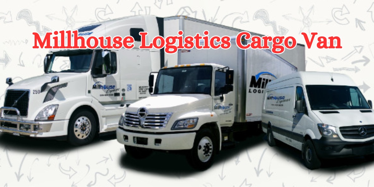Millhouse Logistics Cargo Van